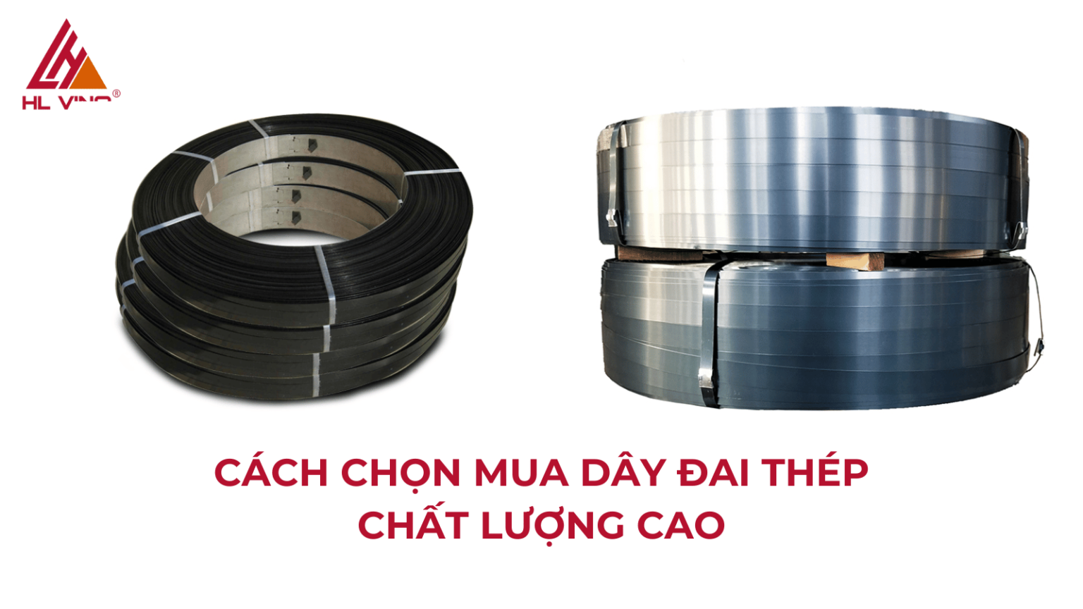 Dây đai thép - Giải pháp tối ưu cho đóng gói hàng hóa nặng 2025