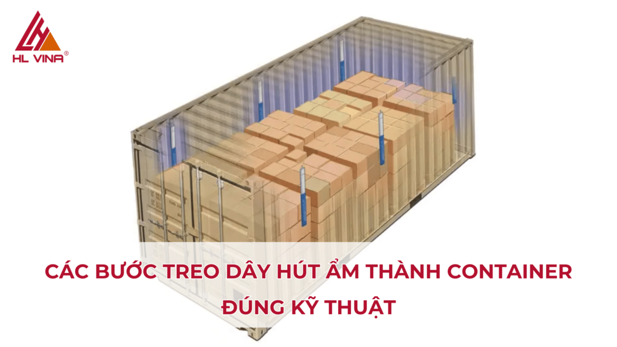 Treo dây hút ẩm thành container như thế nào để đạt hiệu quả cao nhất?
