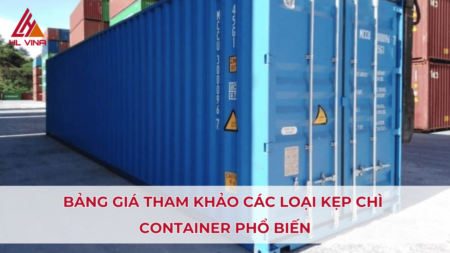 Kẹp chì container giá bao nhiêu hiện nay? 2025